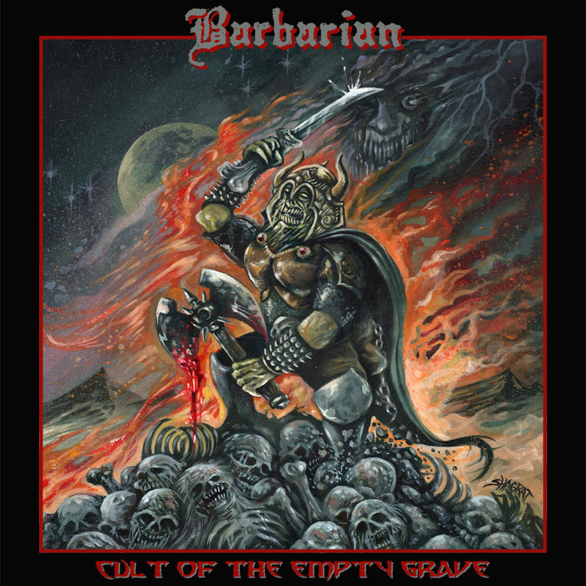 BARBARIAN – CULT OF THE EMPTY GRAVE – Iron Fist Magazine